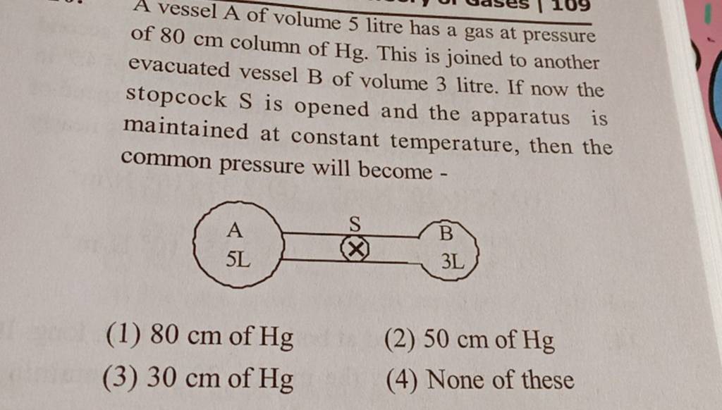 A vessel A of volume 5 litre has a gas at pressure of 80 cm column of Hg...