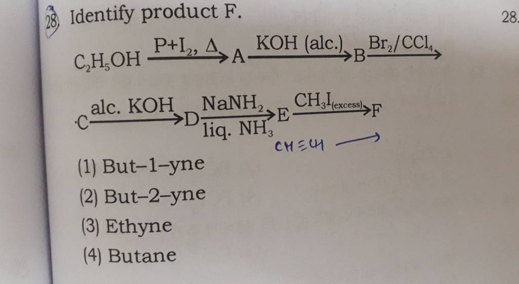 Identify product F. C2 H5 OH P2 I2 ,Δ A KOH (alc.) B Br2 /CCl4 C alc..