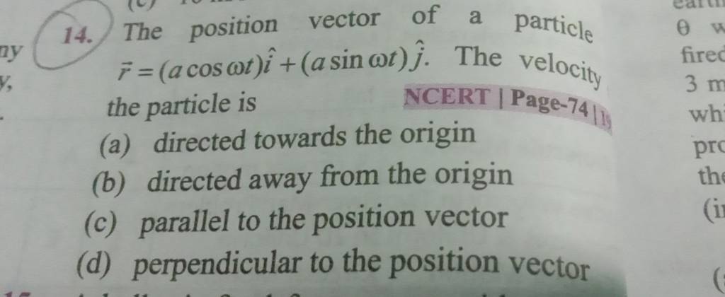 The position vector of a particle r=(acosωt)i^+(asinωt)j^ . The velocity