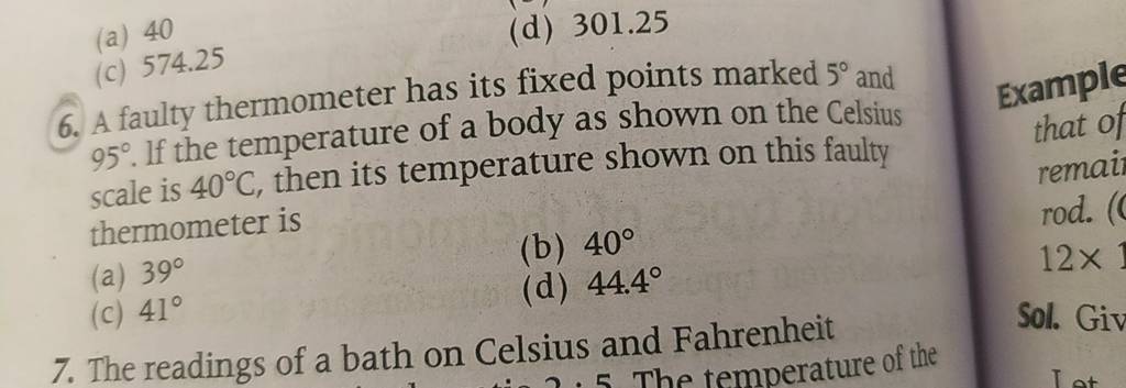 A faulty thermometer has its fixed points marked 5∘ and 95∘. If the tempe..