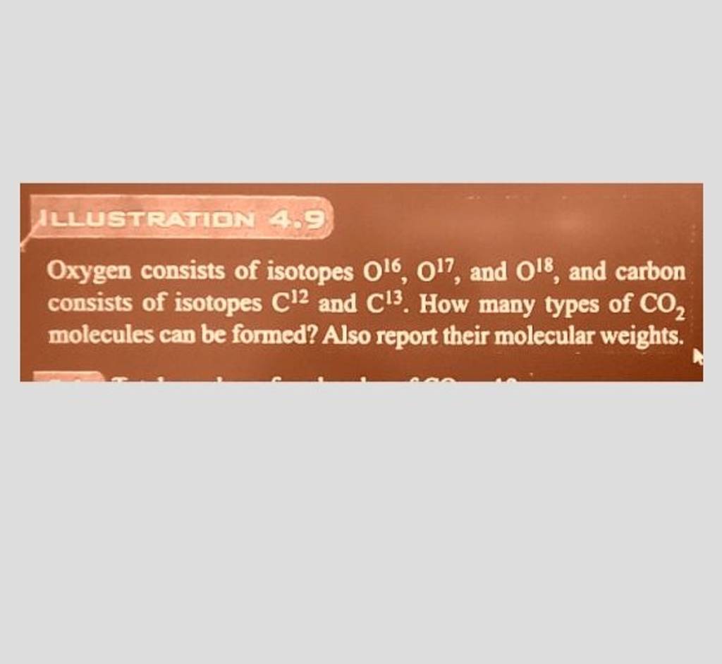 /lLustration 4,9 Oxygen consists of isotopes O16,O17, and O18, and carbon..
