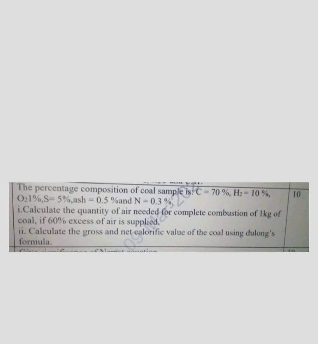 The percentage composition of coal sample is: C=70%,H2 =10%, O2 1%, S=5%