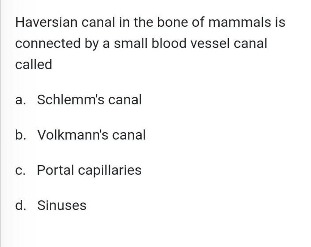 Haversian canal in the bone of mammals is connected by a small blood vess..