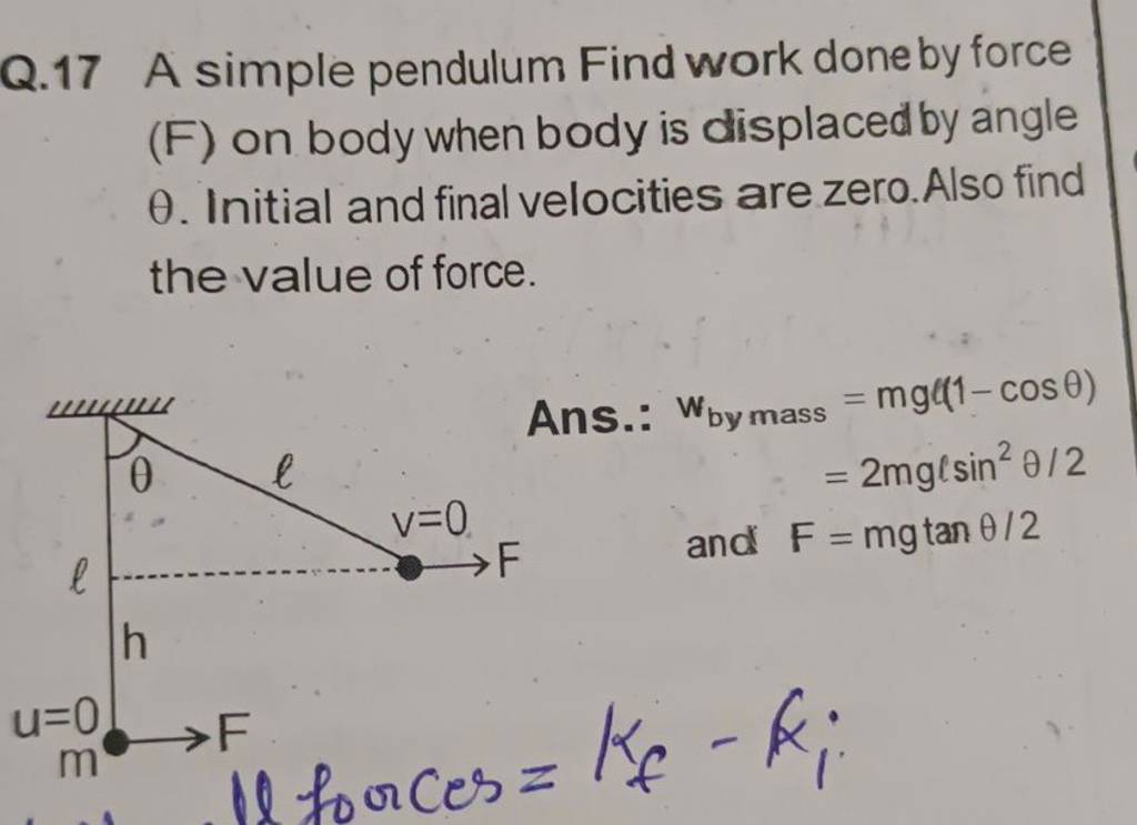 Q.17 A simple pendulum Find work done by force (F) on body when body is d..