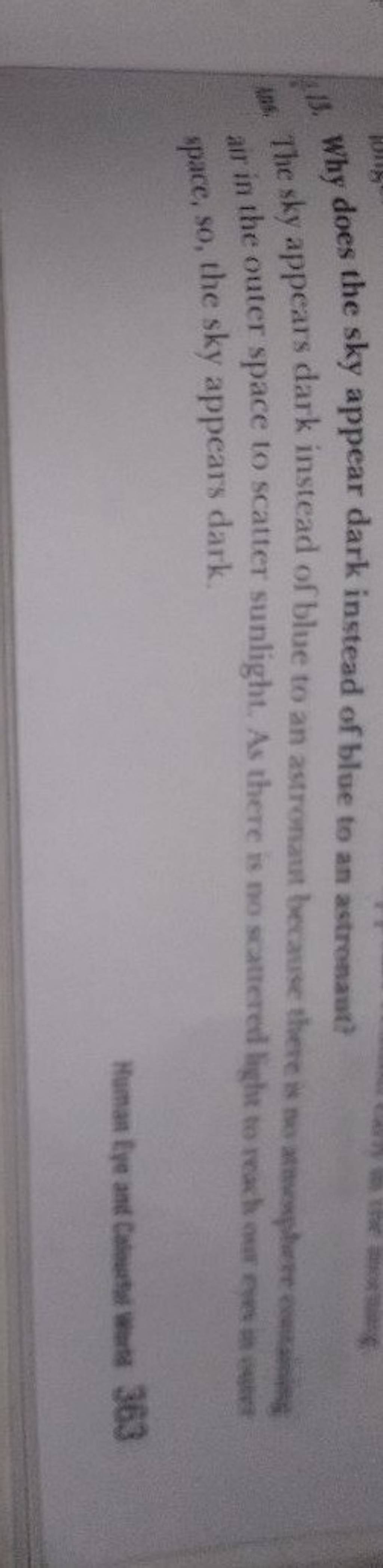13. Why does the sky appear dark instead of blue to an astronawt? air in 13. Why does the sky appear dark instead of blue to an astronawt? air in
