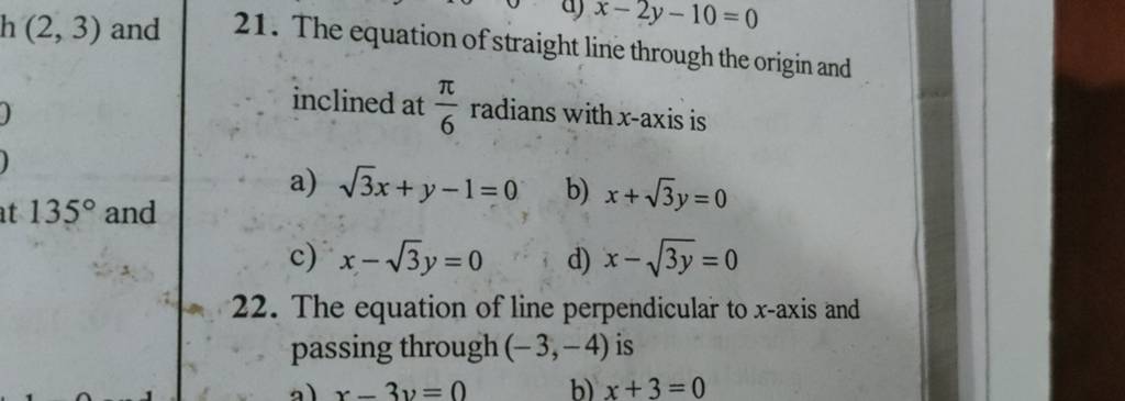 The equation of straight line through the origin and inclined at 6π radi..
