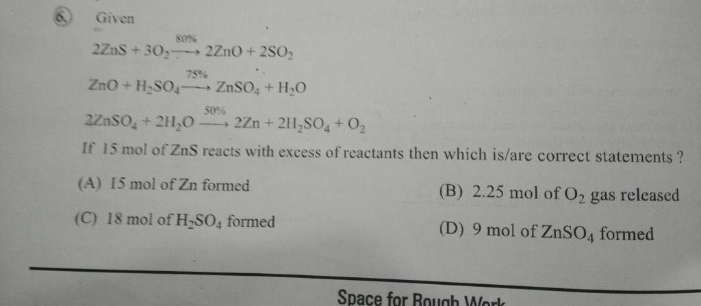 Given 2ZnS+3O2 →so%2ZnO+2SO2 ZnO+H2 SO4 75% ZnSO4 +H2 O2ZnSO4 +2H2 O 50..