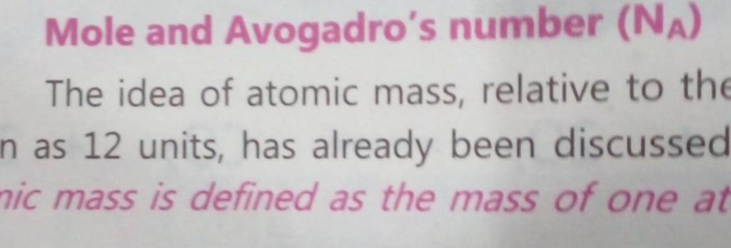 Mole and Avogadro's number (NA ) The idea of atomic mass, relative to the..