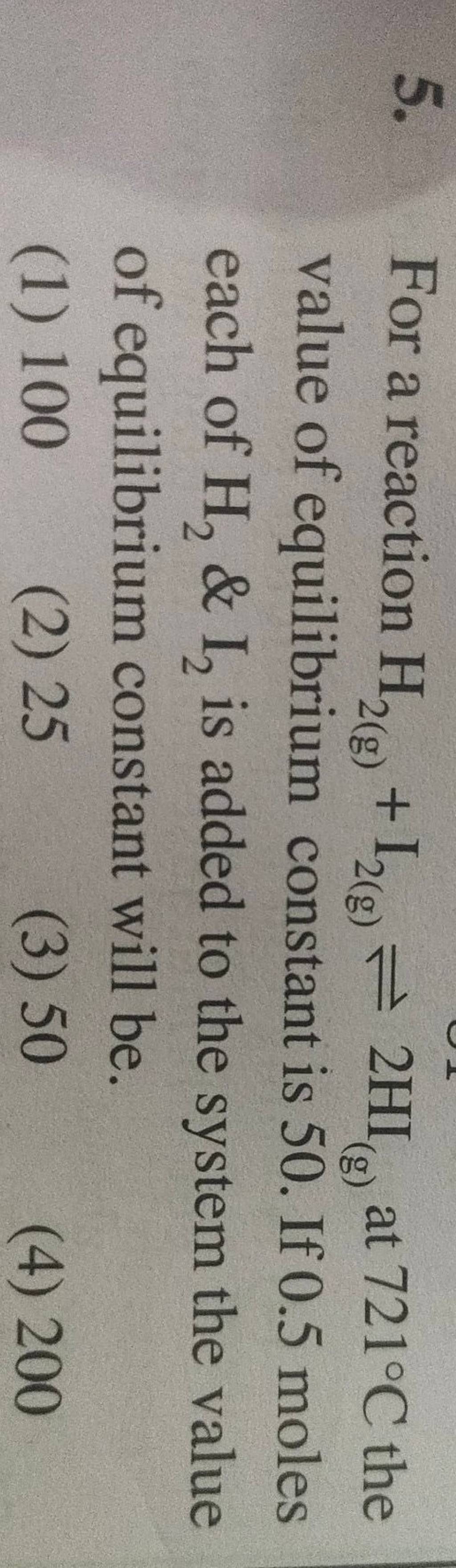 For a reaction H2( g) +I2( g) ⇌2HI(g) at 721∘C the value of equilibrium