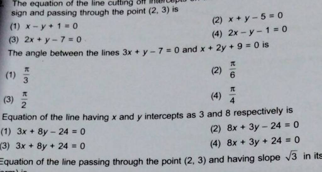 Equation of the line having x and y intercepts as 3 and 8 respectively is..
