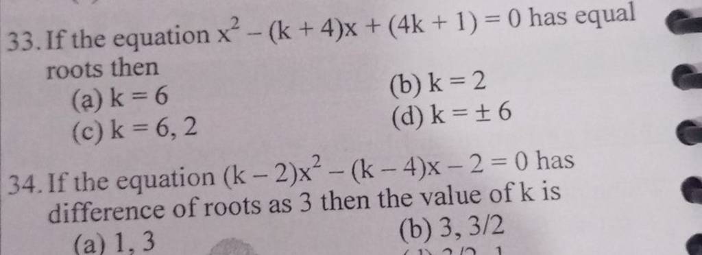 If the equation x2−(k+4)x+(4k+1)=0 has equal roots then | Filo