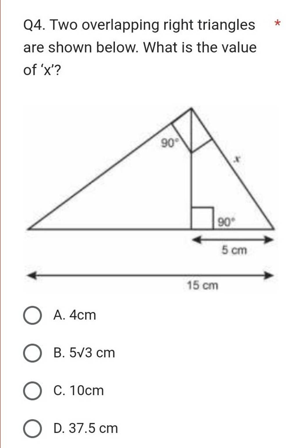 Q4. Two overlapping right triangles are shown below. What is the value of..