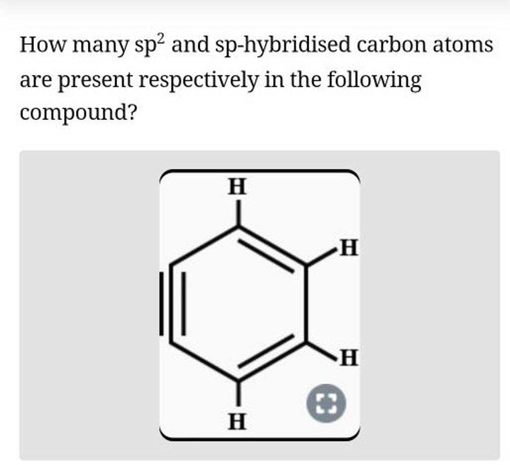 How many sp2 and sp-hybridised carbon atoms are present respectively in t..