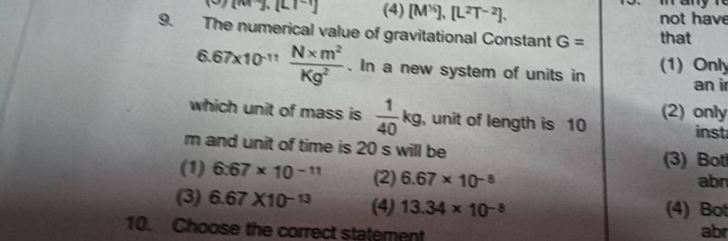 The numerical value of gravitational Constant G= 6.67×10−11Kg2N×m2 . In a..