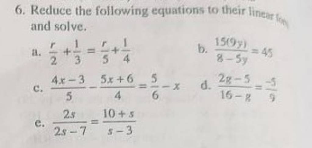 Reduce the following equations to their linear low and solve. | Filo