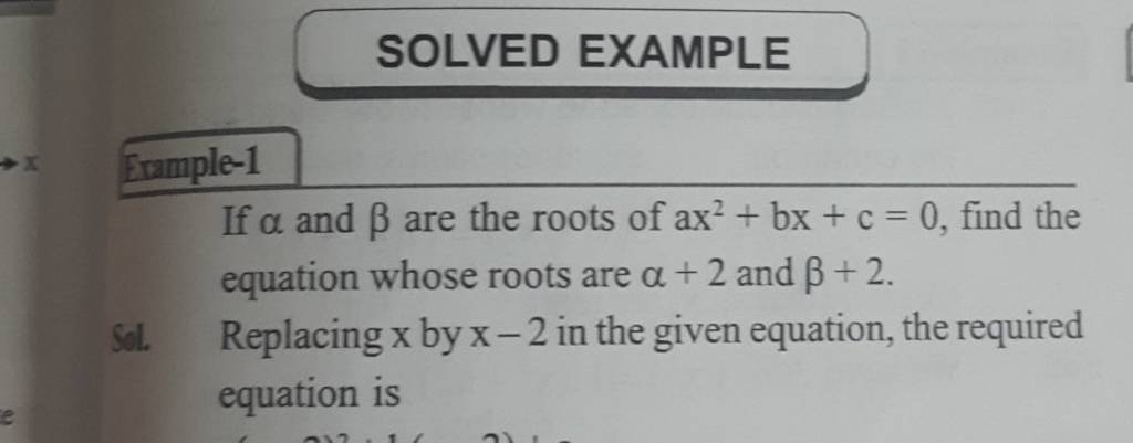 SOLVED EXAMPLE Example-1 If α and β are the roots of ax2+bx+c=0, find the..