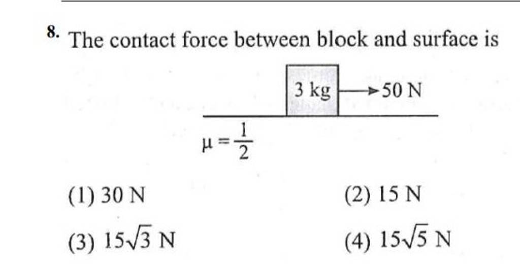 The contact force between block and surface is | Filo