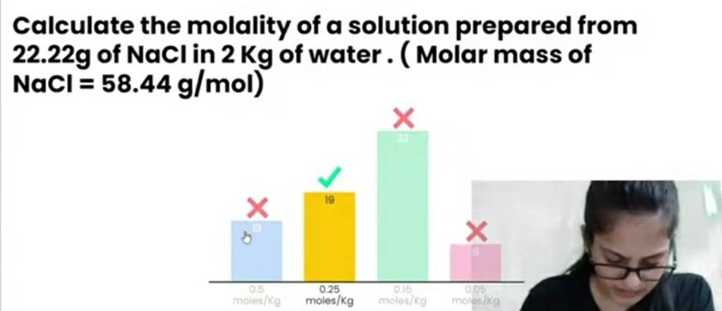 Calculate the molality of a solution prepared from 22.22g of NaCl in 2Kg