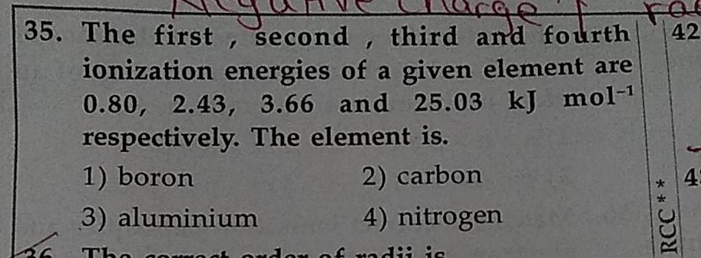 The first, second, third and fourth ionization energies of a given elemen..