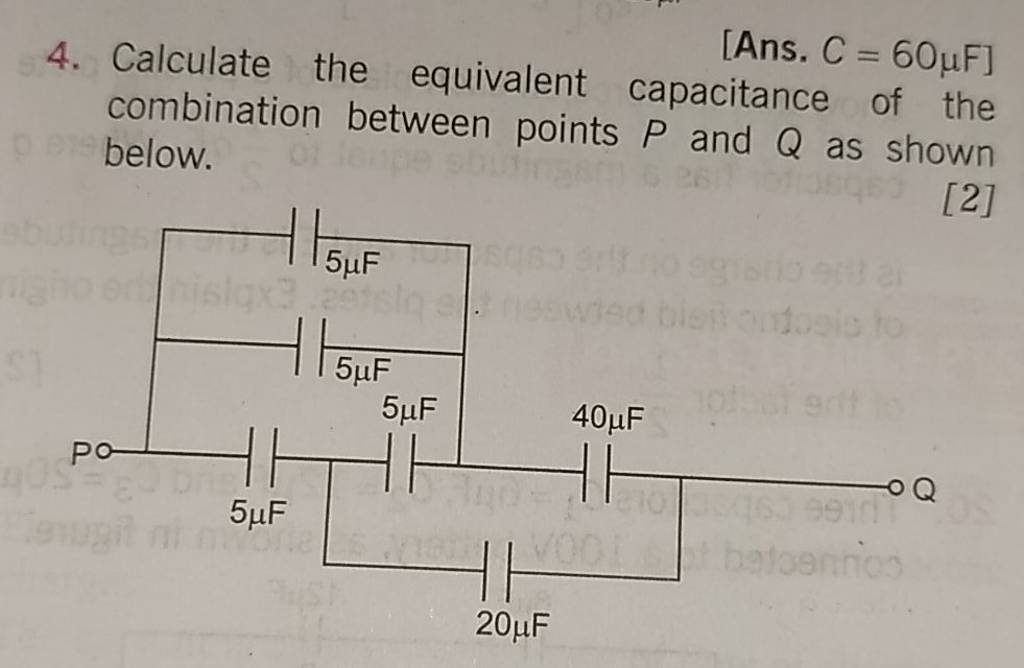 [Ans. C=60μF ] 4. Calculate the equivalent capacitance of the combination..