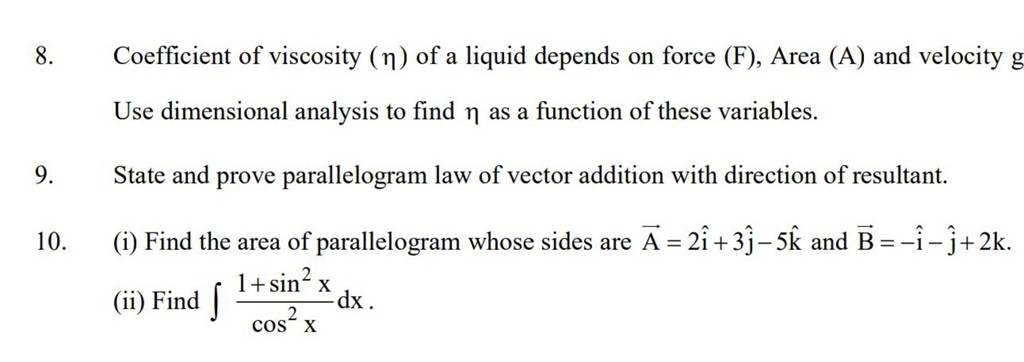 8. Coefficient of viscosity (η) of a liquid depends on force (F), Area (A..