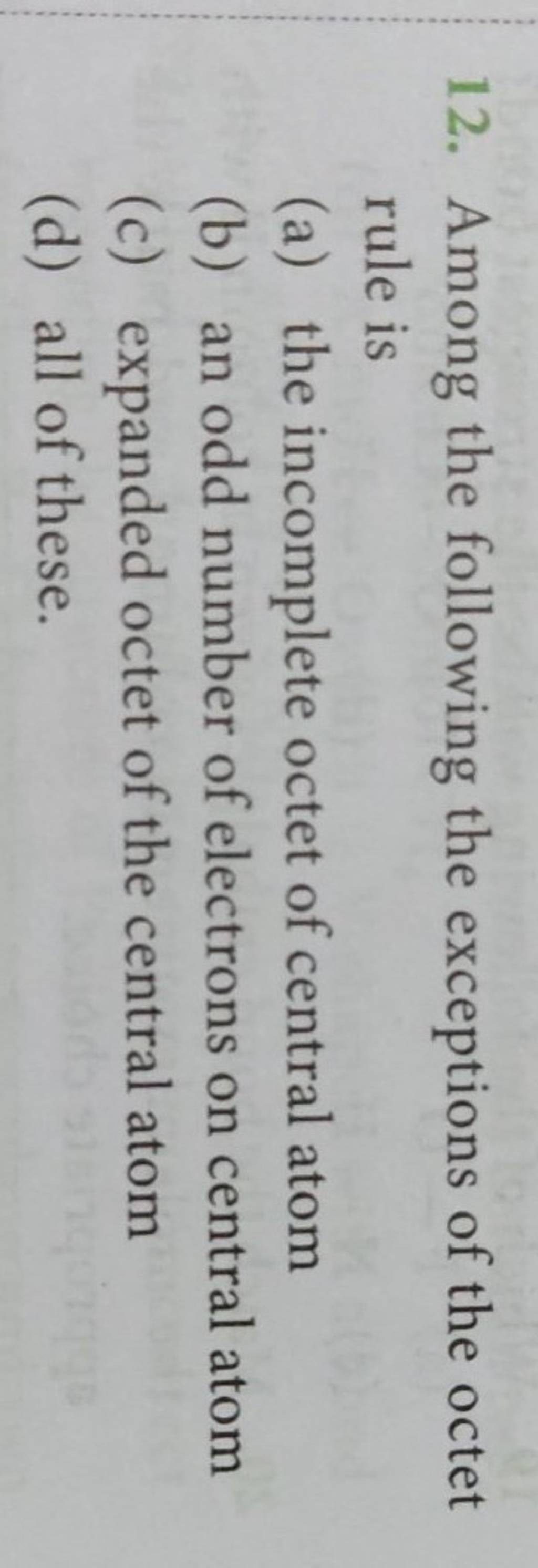 Among the following the exceptions of the octet rule is | Filo