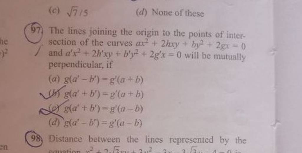 The lines joining the origin to the points of intersection of the curves