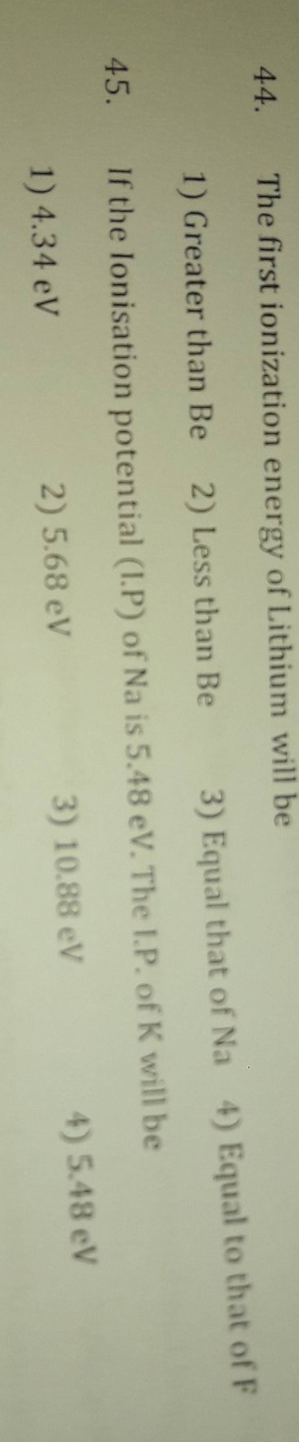 The first ionization energy of Lithium will be | Filo