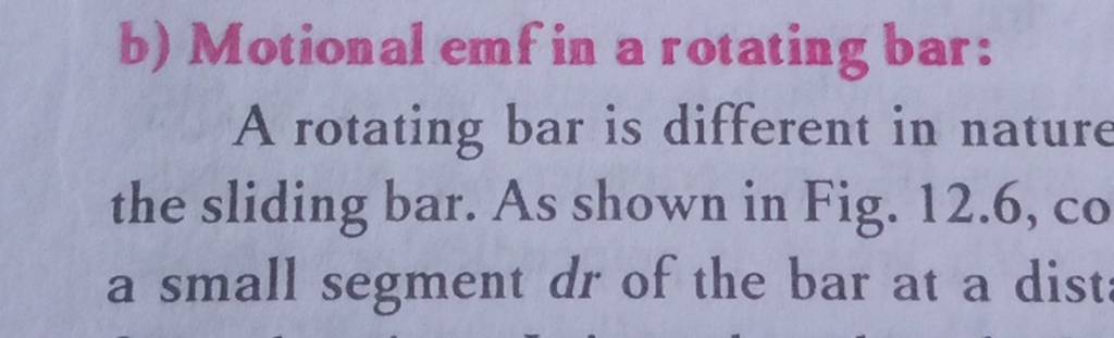 b) Motional emf in a rotating bar: A rotating bar is different in nature