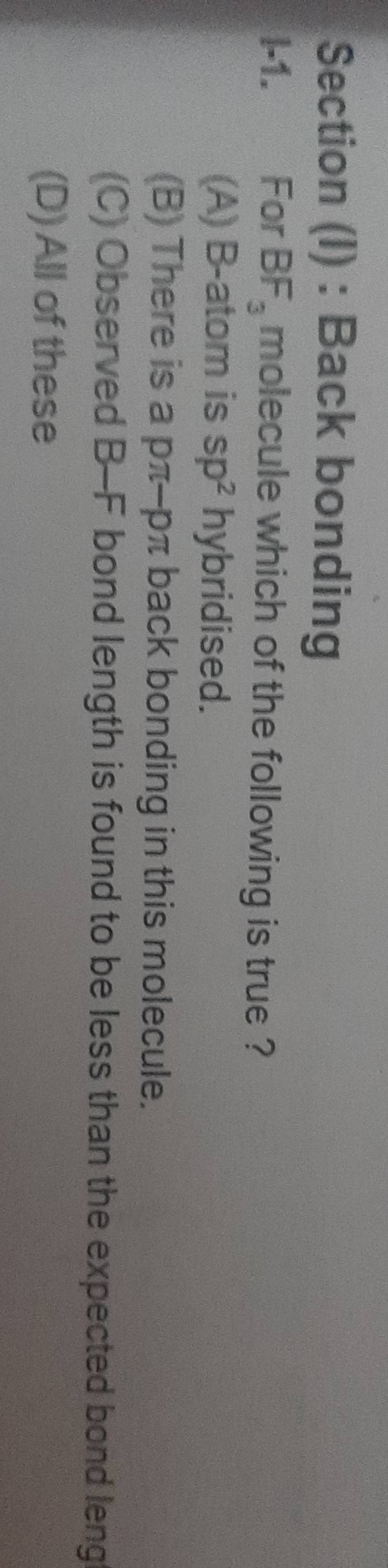 Section (I): Back bonding 1-1. For BF3 molecule which of the following i..