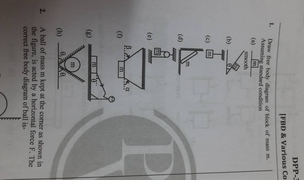 [FBD \& Various 1. Draw free body diagram of block of mass m. Assuming st..