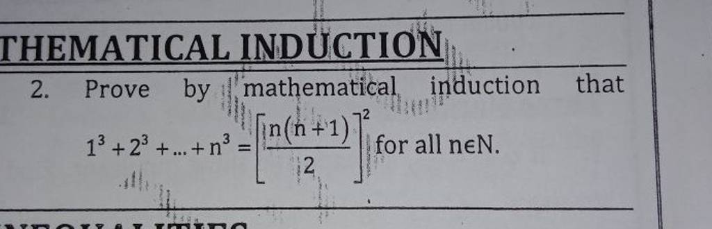 THEMATICAL INDUCTION 2. Prove by mathematical induction that 13+23+…+n3=[..