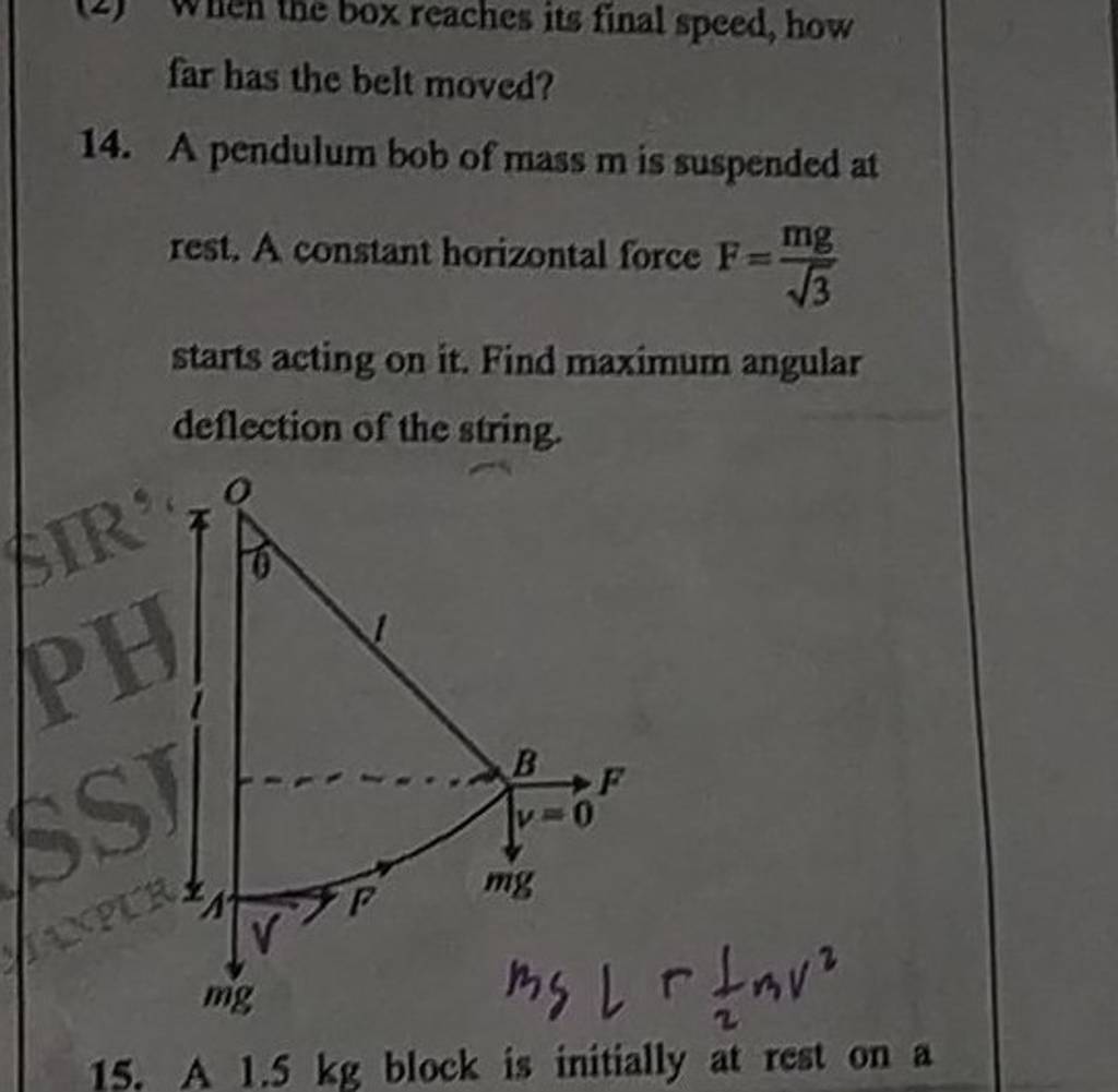 far has the belt moved? 14. A pendulum bob of mass m is suspended at rest..