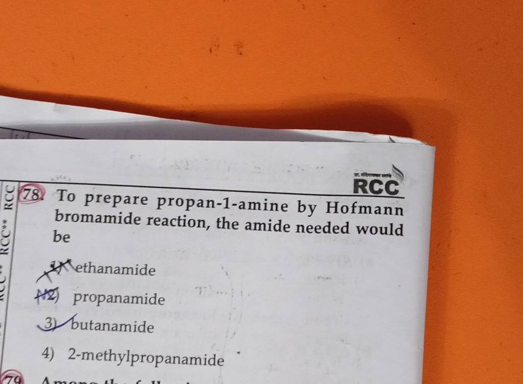 78. To prepare propan-1-amine by Hofmann bromamide reaction, the amide ne..