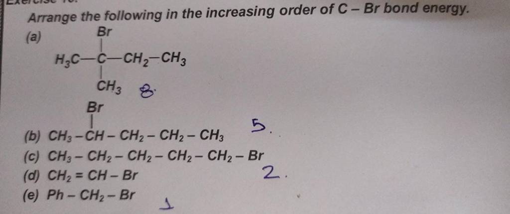 Arrange the following in the increasing order of C−Br bond energy. | Filo