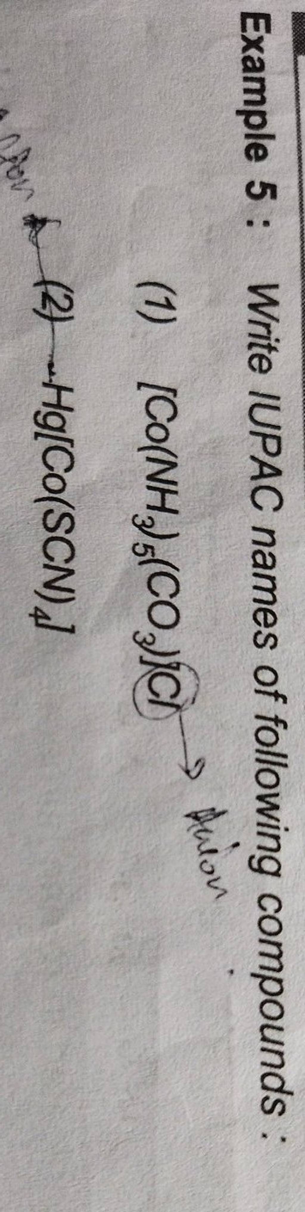 Example 5 : Write IUPAC names of following compounds: (1) [Co(NH3 )5 (CO3..
