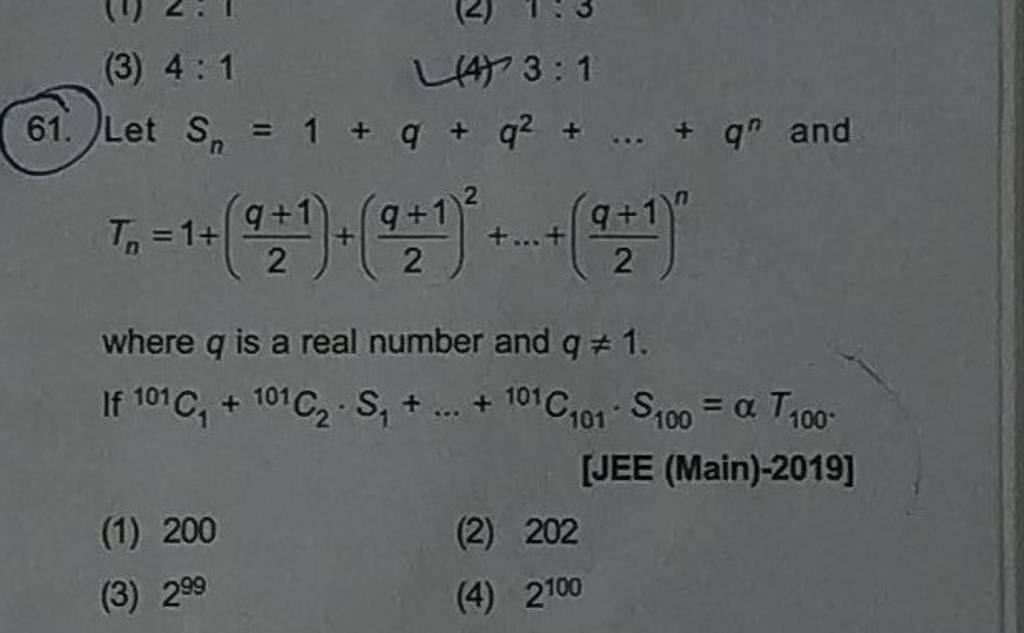 Let Sn =1+q+q2+…+qn and Tn =1+(2q+1 )+(2q+1 )2+…+(2q+1 )n where q is a re..