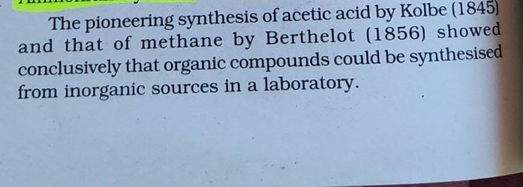 The pioneering synthesis of acetic acid by Kolbe (1845) and that of metha..