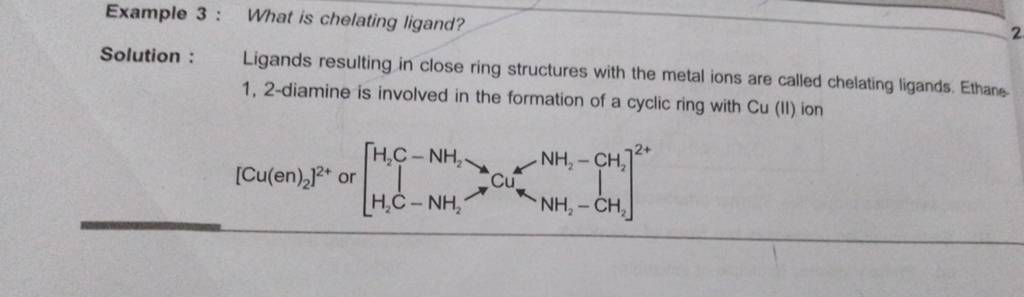 Example 3: What is chelating ligand? Solution : Ligands resulting in clos..