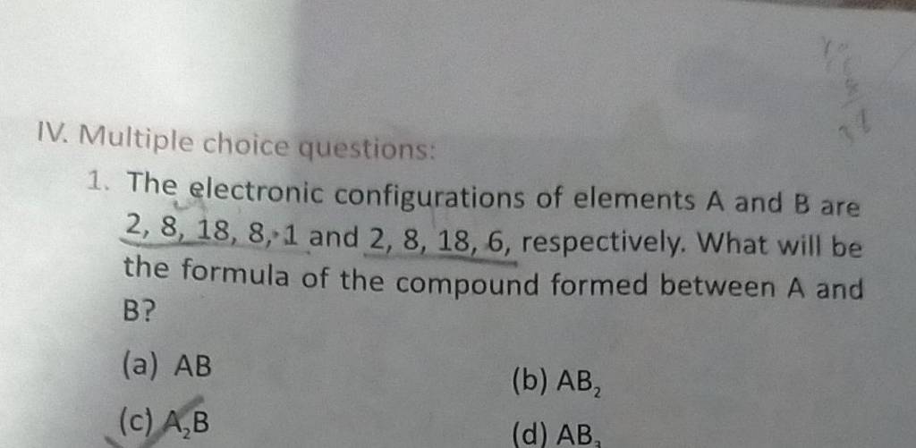 Multiple choice questions: 1. The electronic configurations of elements A..