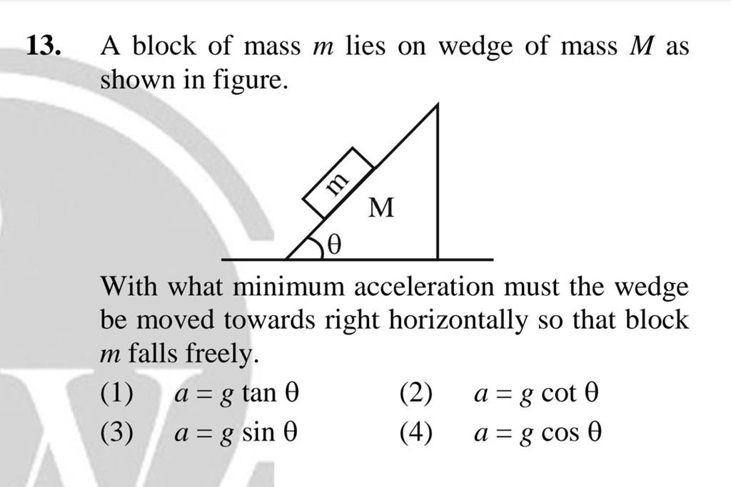 A block of mass m lies on wedge of mass M as shown in figure. With what m..