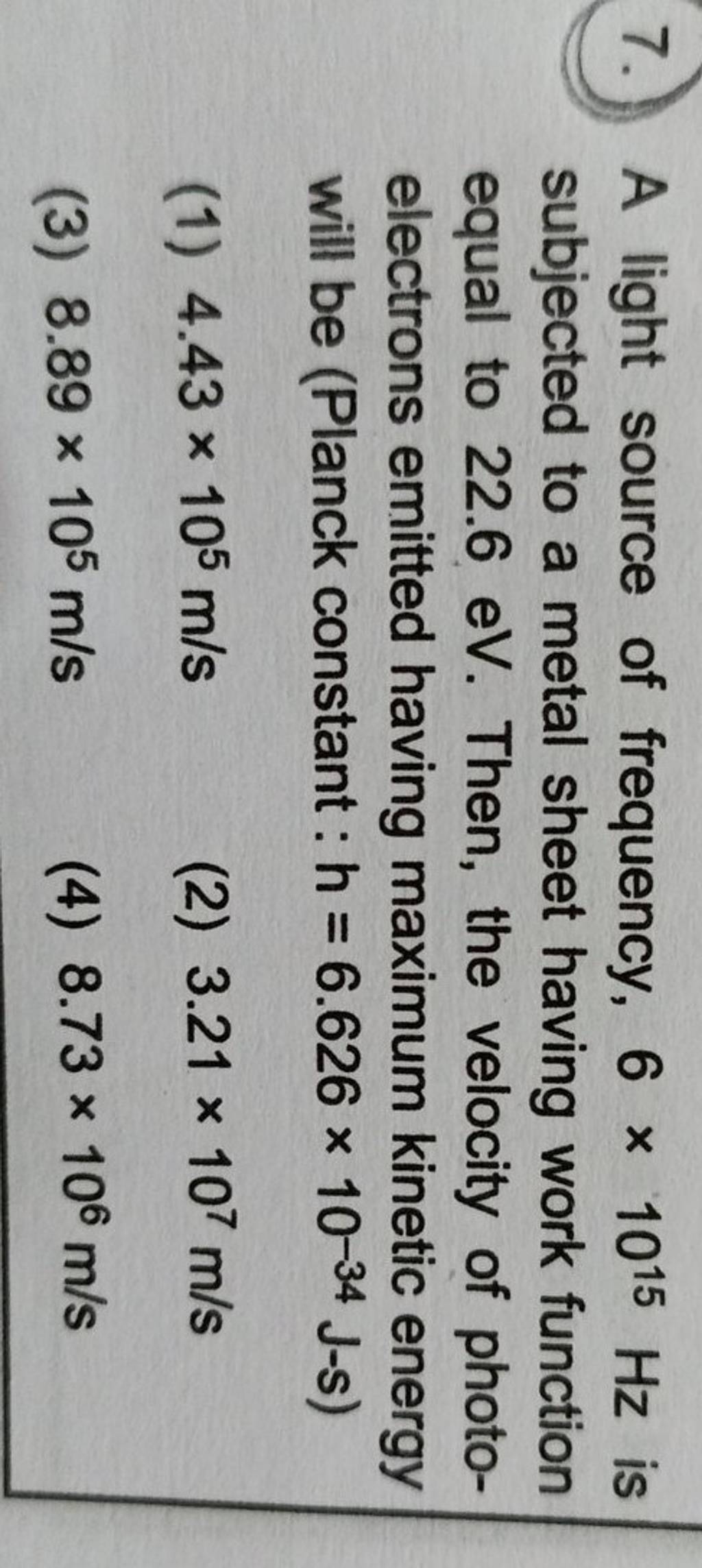 A light source of frequency, 6×1015 Hz is subjected to a metal sheet hav..