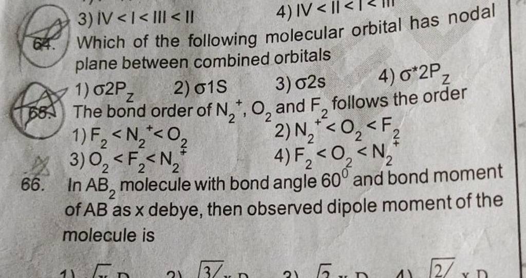 The bond order of N2 +,O2 and F2 follows the order | Filo
