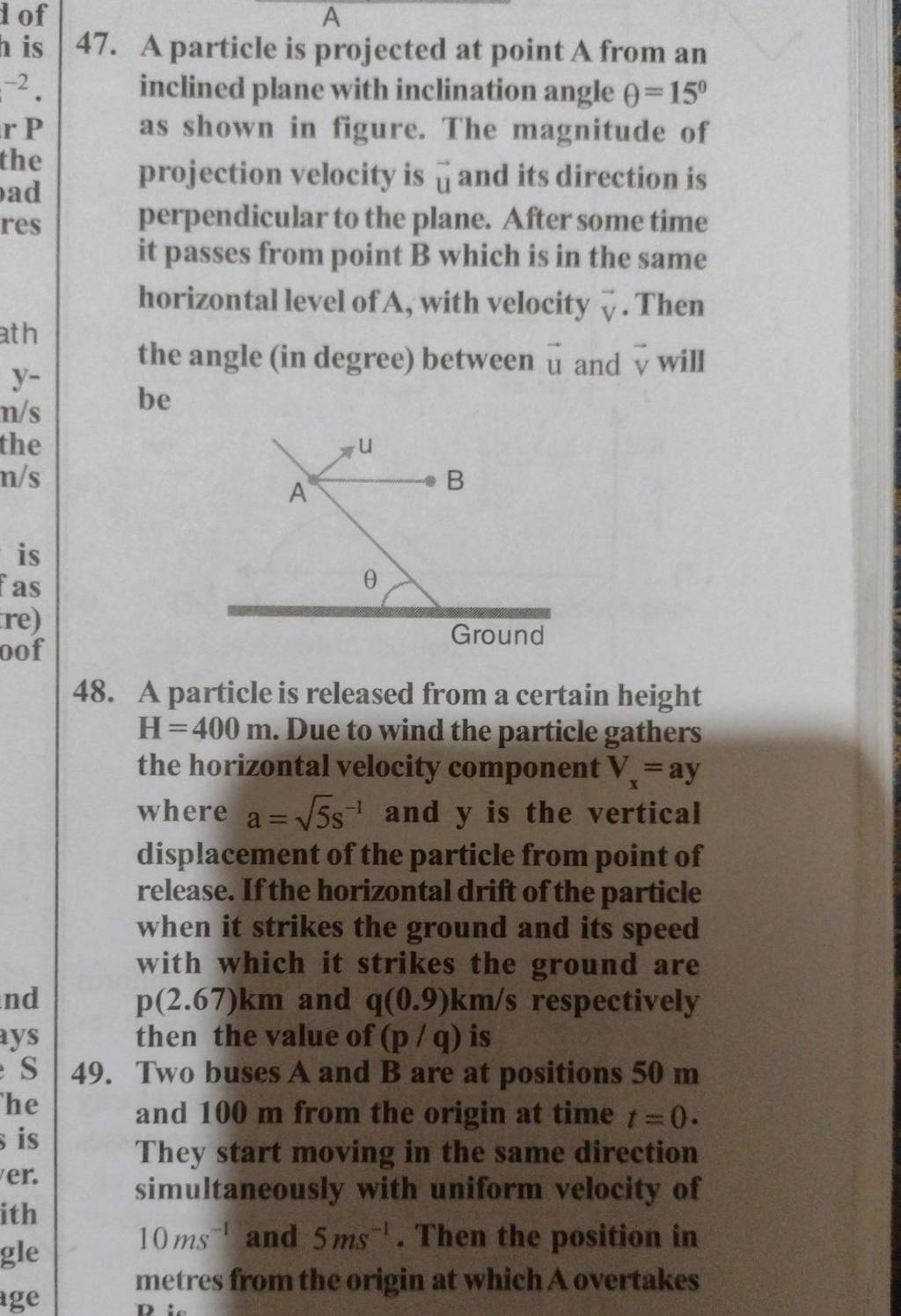 47. A particle is projected at point A from an inclined plane with inclin..
