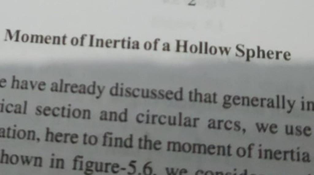 Moment of Inertia of a Hollow Sphere e have already discussed that genera..