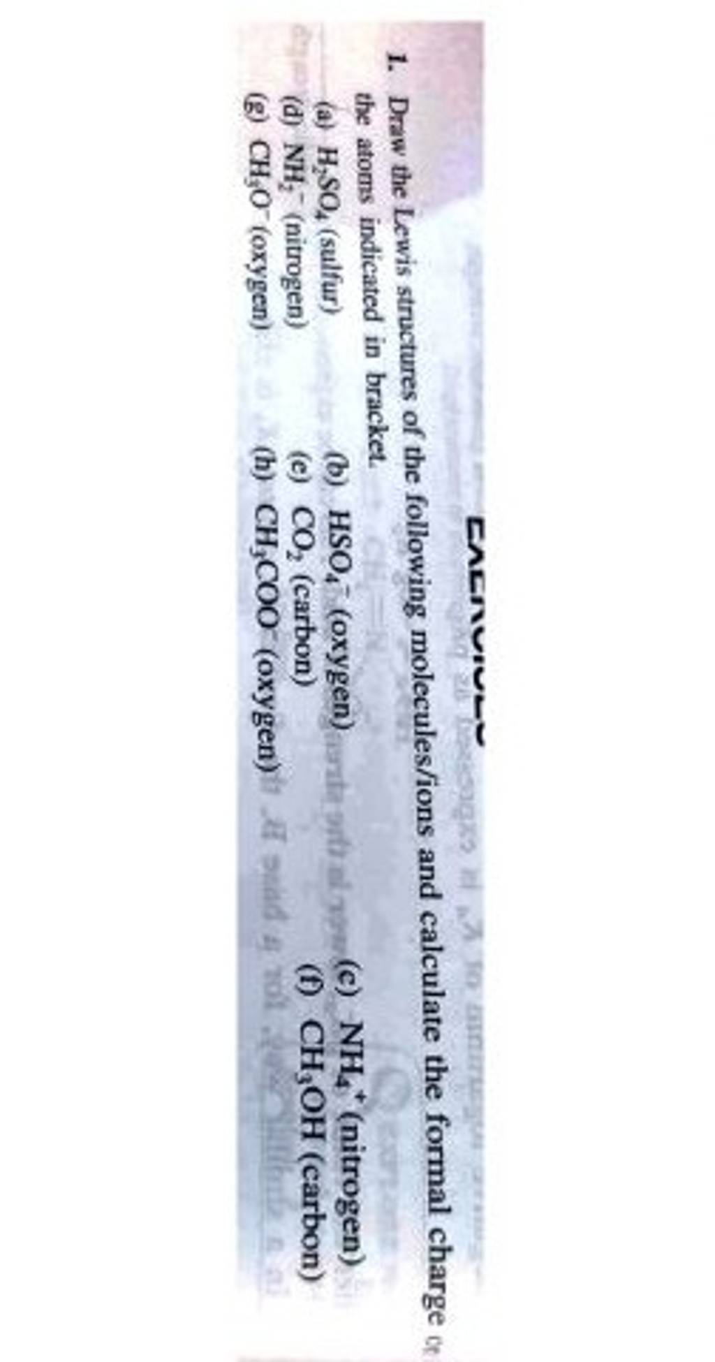 Draw the Lewis structures of the following molecules/ions and calculate t.. Draw the Lewis structures of the following molecules/ions and calculate t..