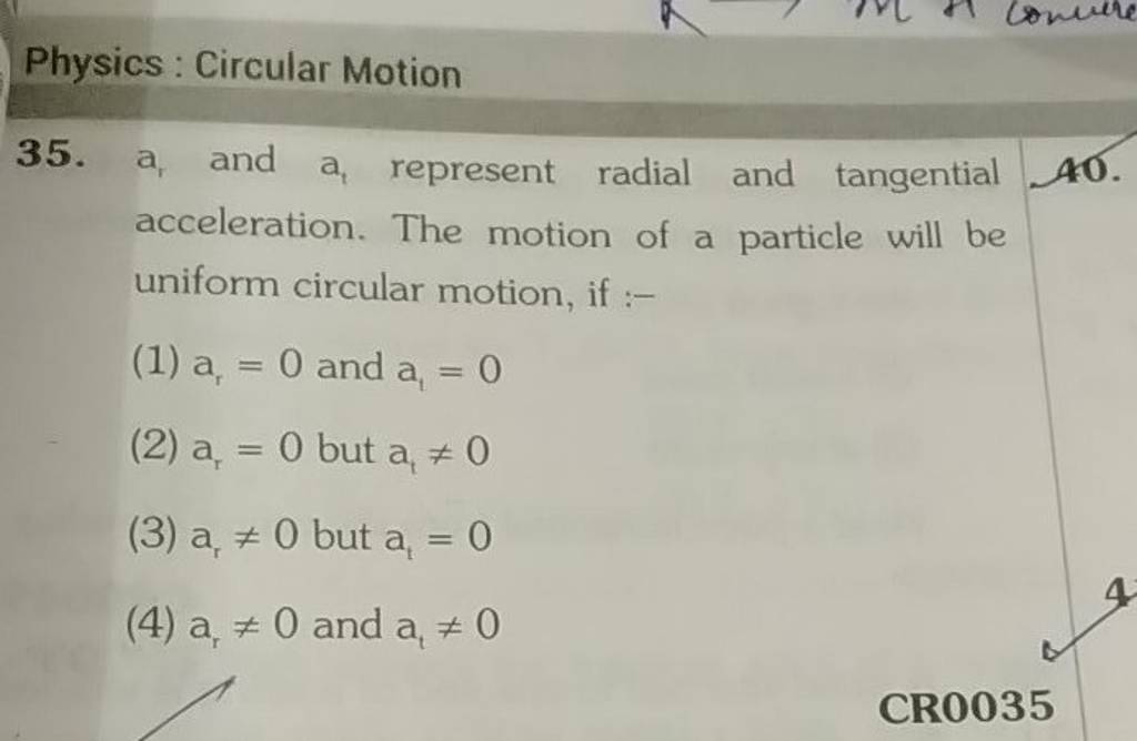 Physics : Circular Motion 35. ar and a1 represent radial and tangential..