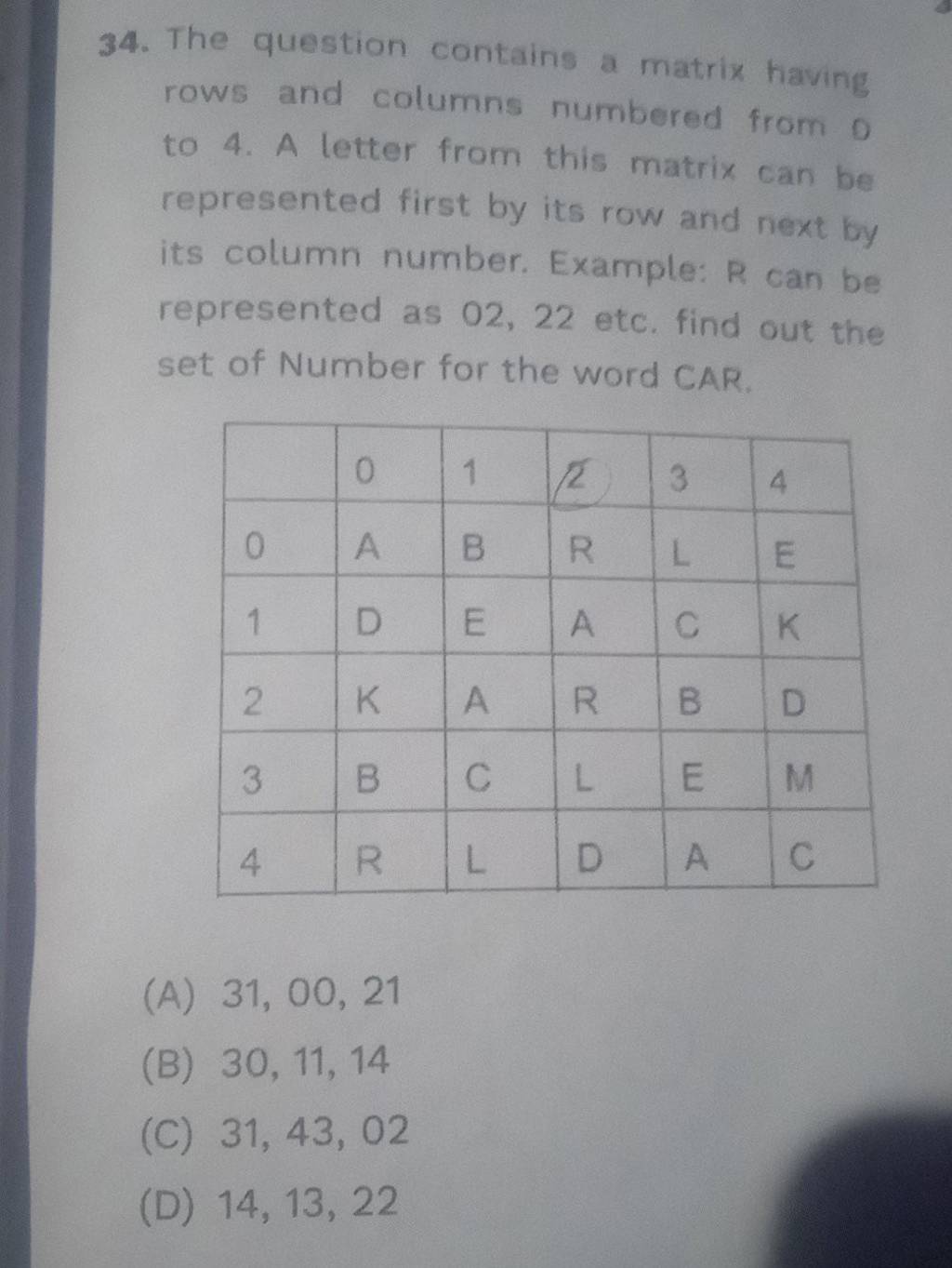 The question contains a matrix having rows and columns numbered from D to..