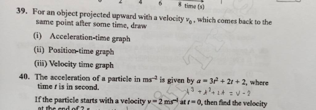 39. For an object projected upward with a velocity v0 , which comes back 39. For an object projected upward with a velocity v0 , which comes back