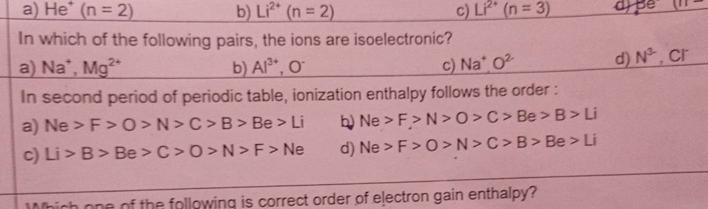 In second period of periodic table, ionization enthalpy follows the order..